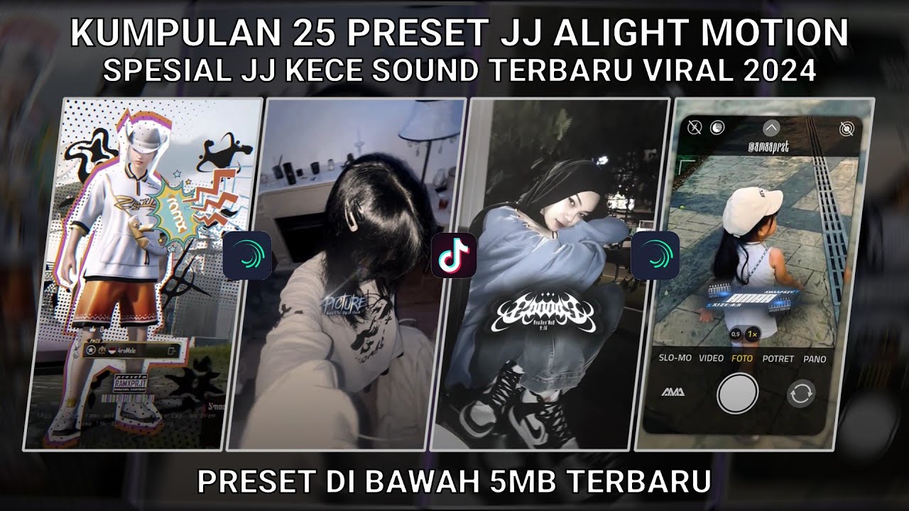 KUMPULAN 25 PRESET JJ ALIGHT MOTION SPESIAL JJ KECE SOUND TERBARU VIRAL 2024 | PRESET DI BAWAH 5 ...