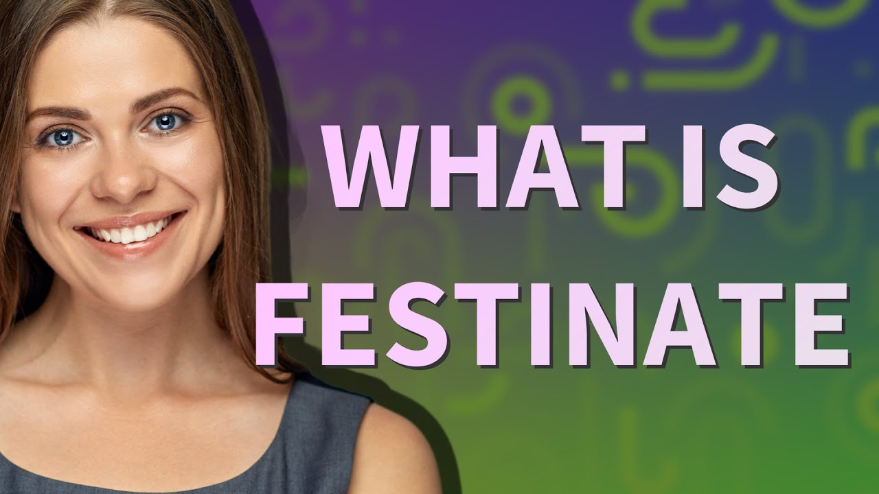 Festinate | meaning of Festinate - YouTube