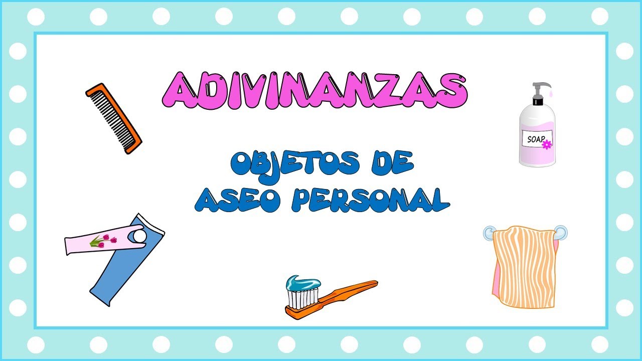 🧼ADIVINANZAS de Objetos de ASEO PERSONAL 🧴 para niños/ útiles de aseo ...