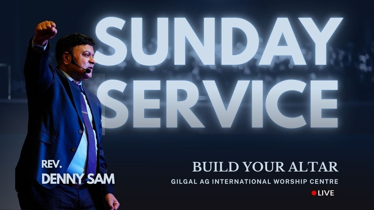 Sunday Service | Gilgal AG Intl' Worship Centre I Rev. Denny Sam I 19th Oct '25 I Bangalore ...