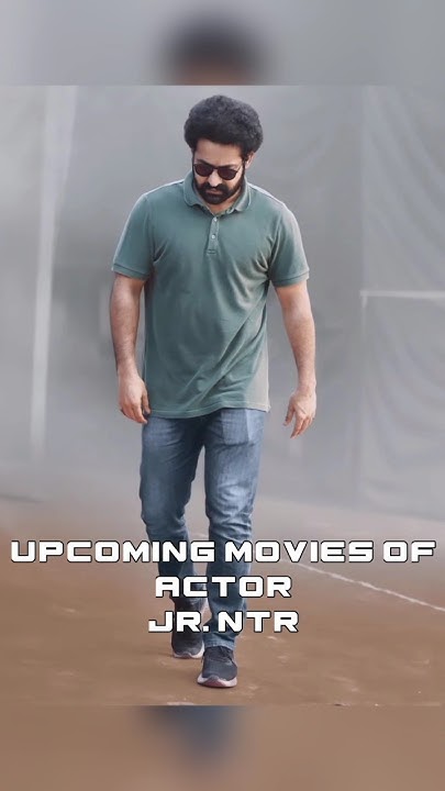 upcoming movies of jr. NTR || actor Jr. NTR || Telugu movies - YouTube