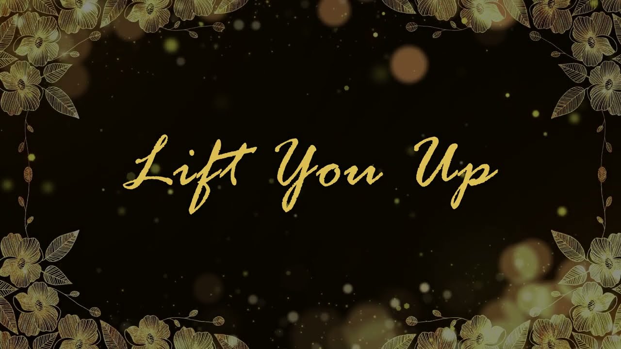 Lift You Up - YouTube