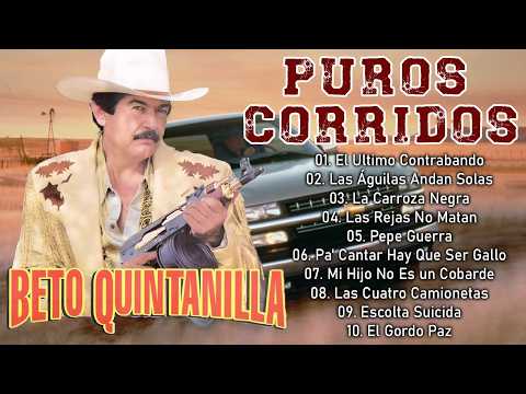 Beto Quintanilla Corridos Famosos 🦁 Puros Corridos Mix 2026