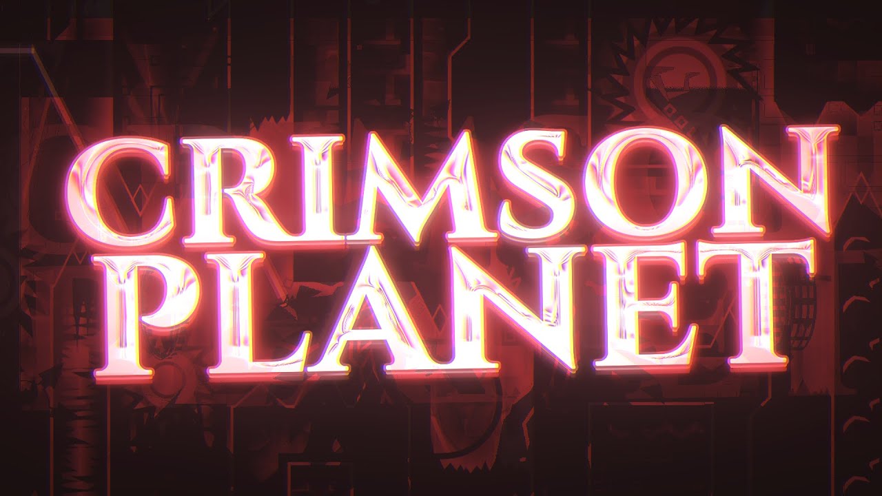 "Crimson Planet" (Top 5 Extreme Demon) By TrueOmega and More | Geometry ...