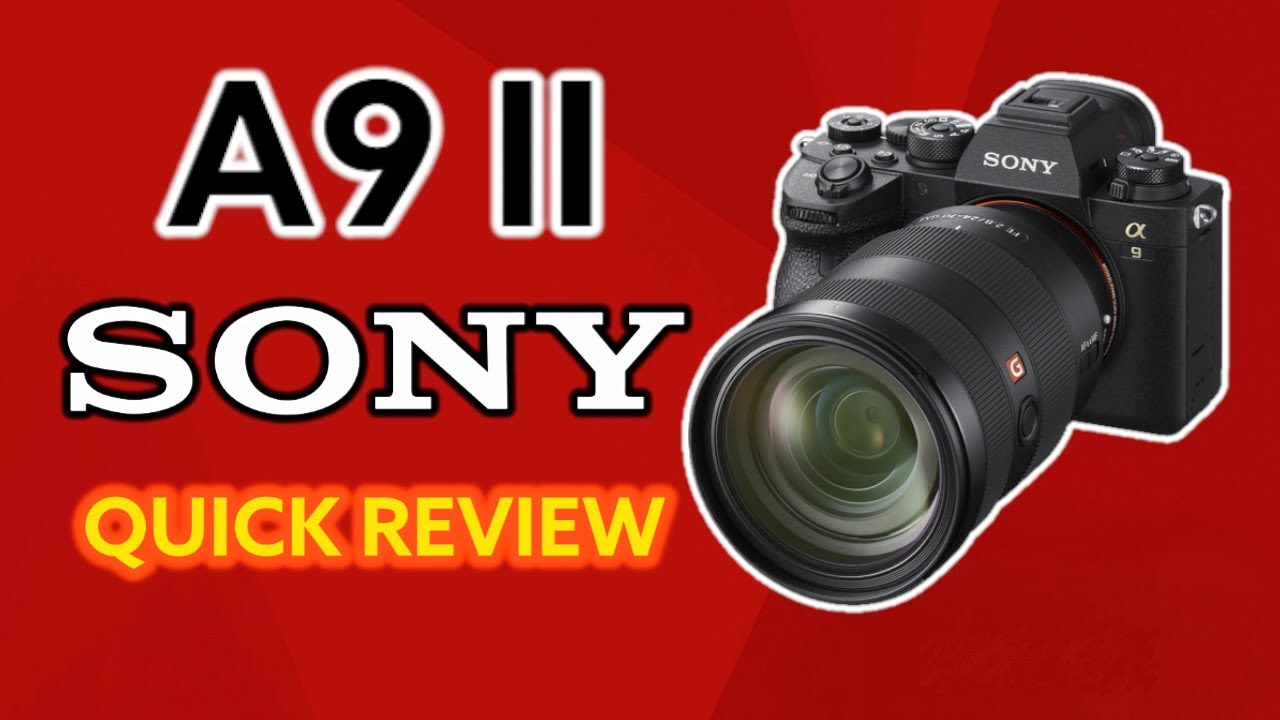 Sony A9 II | Quick Review - YouTube