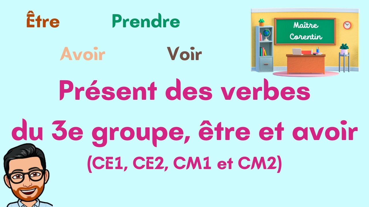 33. Présent des verbes du 3e groupe, être et avoir (CE1 à CM2 ...