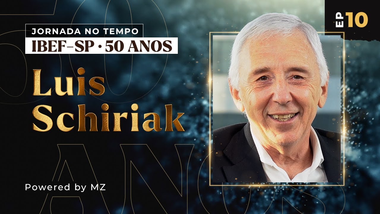 Episódio 10: Luis Schiriak | IBEF-SP 50 anos - YouTube