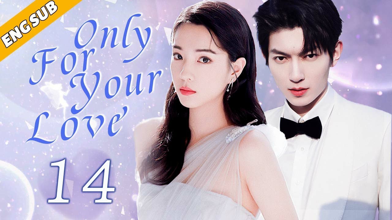 [Eng Sub] Only For Your Love EP14| Chinese drama| Date With The Future| Fan Zhixin, Sabrina ...