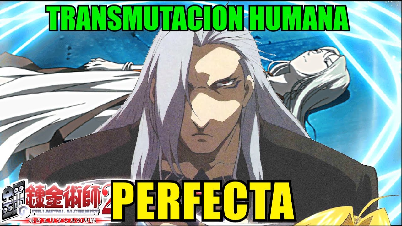 El Alquimista que Logro Una Transmutacion Humana Perfecta (full metal ...