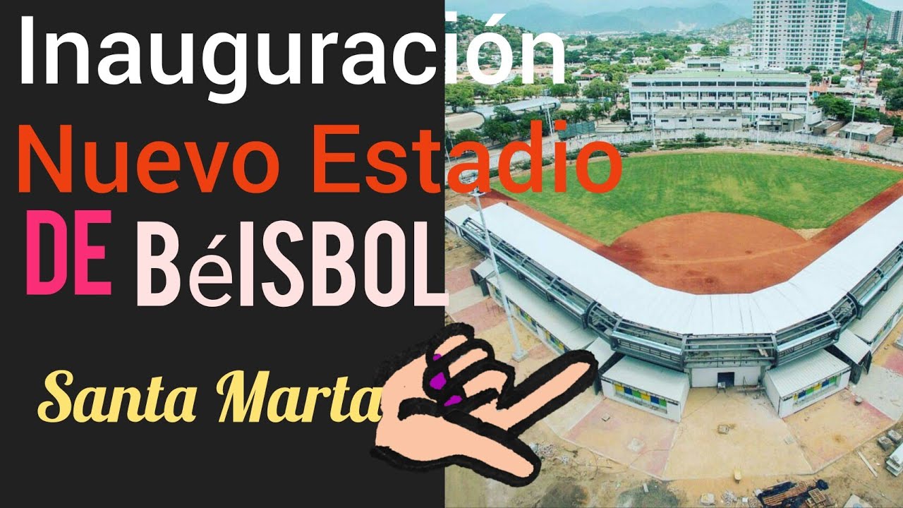 Inauguración del Estadio de Béisbol de Santa Marta - YouTube
