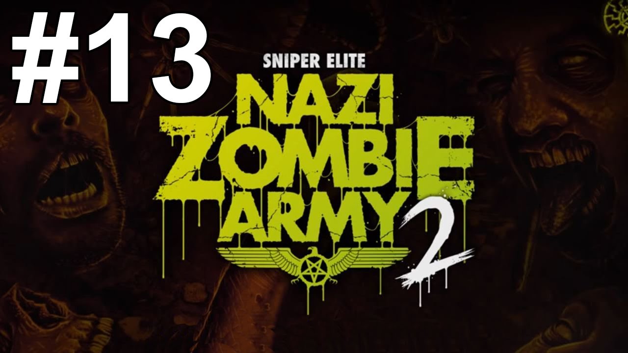 Sniper Elite Nazi Zombie Army 2 Gameplay Walkthrough Part 13 No ...