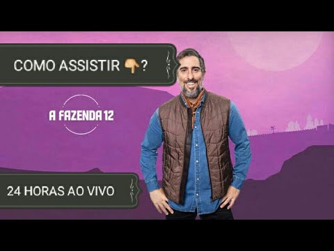 COMO ASSISTIR  A FAZENDA 12 AO VIVO 24 HORAS DE GRAÇA!!!!!