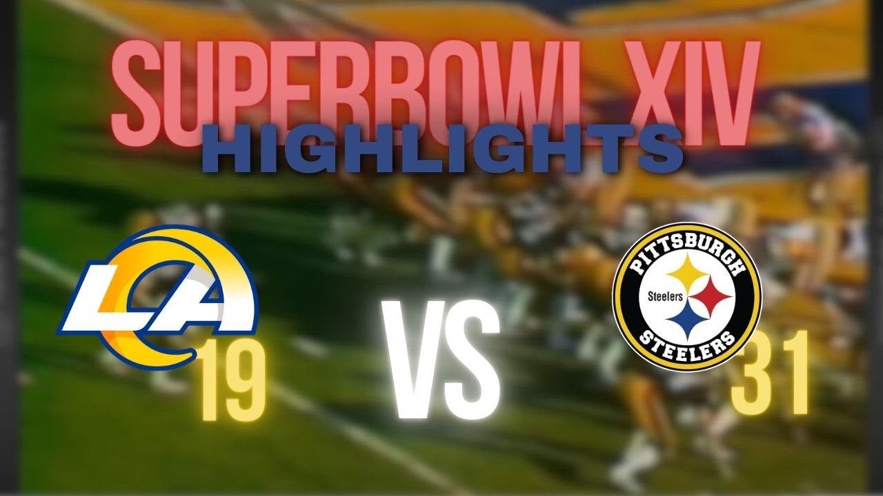 SUPER BOWL XIV: (14) LOS ANGELES, RAMS 19 Vs. PITTSBURGH, STEELERS 31 ...