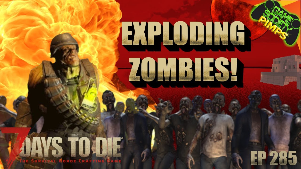7D2D | Exploding Zombies | 285 - YouTube