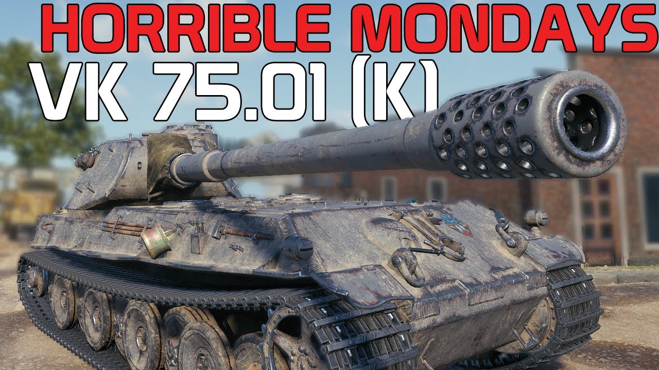 Horrible Mondays: VK 75.01 (K) | World of Tanks - YouTube