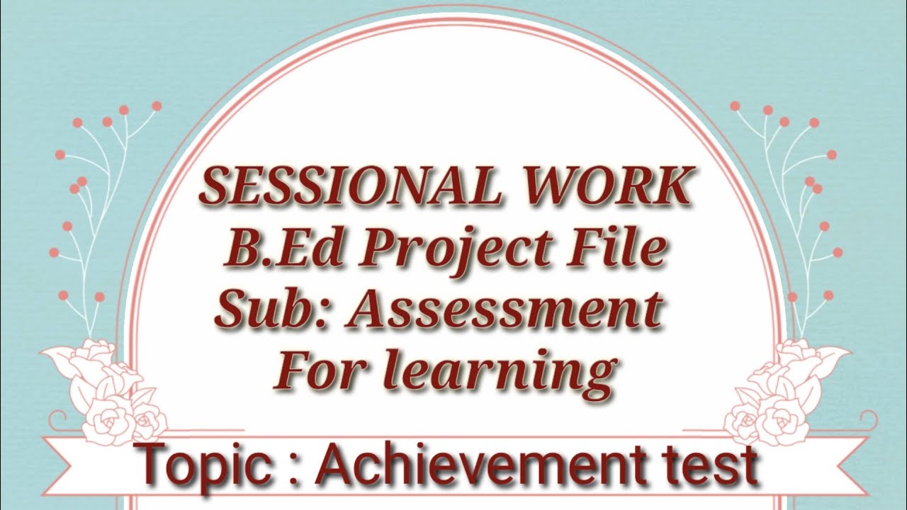 B.Ed project file l Subject - Assessment for learning l Topic ...