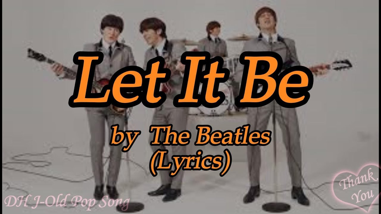 The Beatles - Let It Be(Lyrics) - YouTube