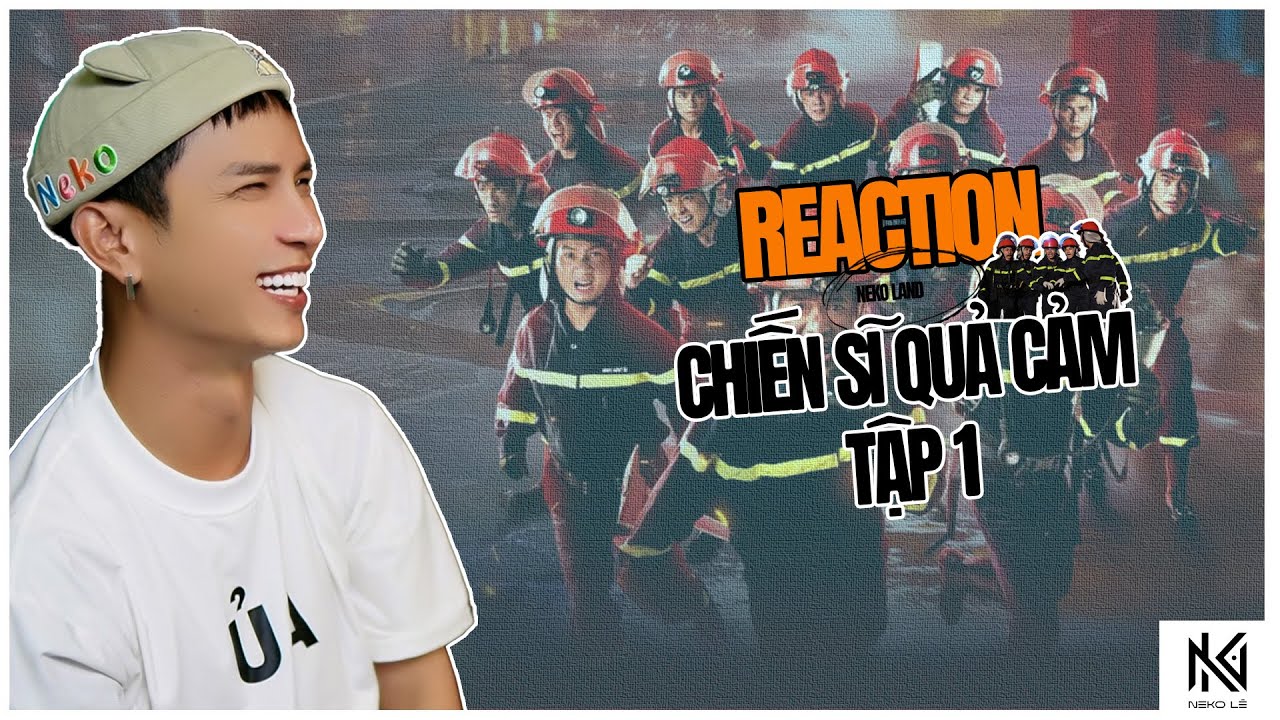 [Neko Reaction] Chiến Sĩ Quả Cảm - Tập 1 - YouTube