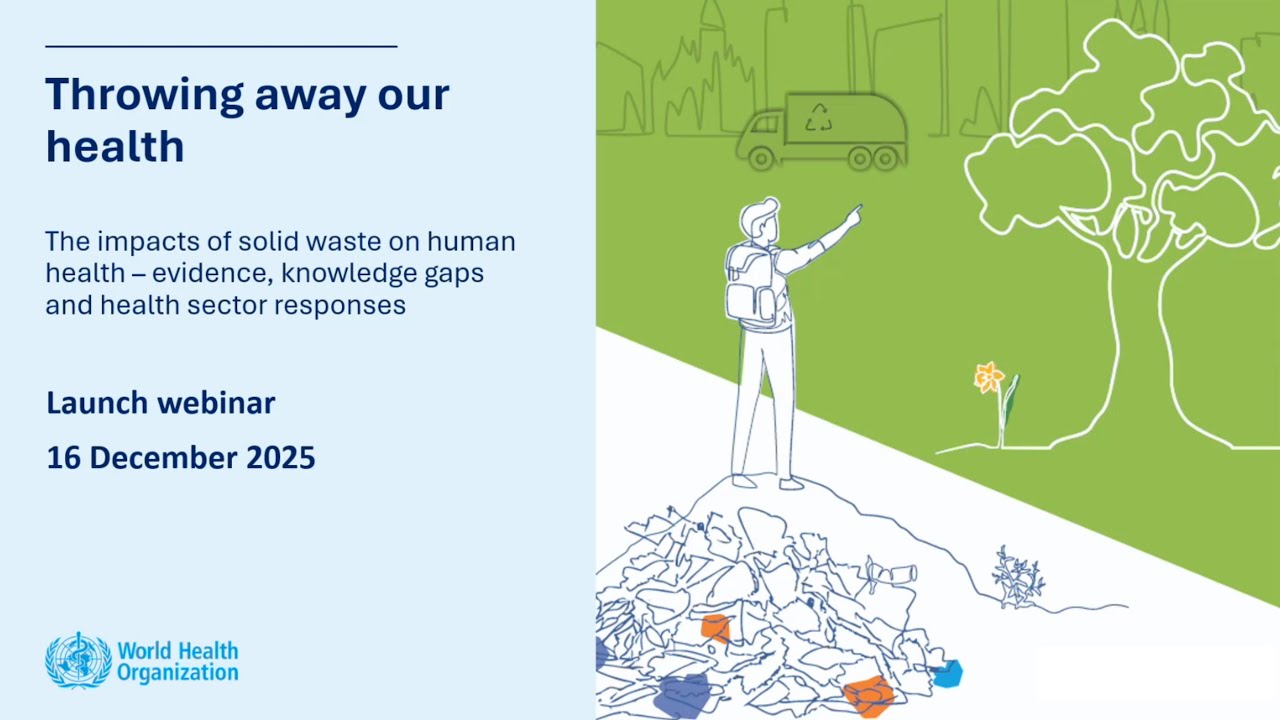 Launch of the WHO global report on solid waste and health – 16 December ...