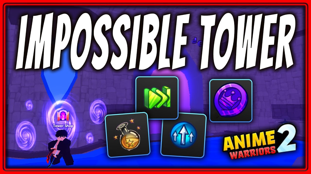 NEW IMPOSSIBLE TOWER - NEW BOOSTS - AURA UPGRADING | Anime Warriors 2 ...