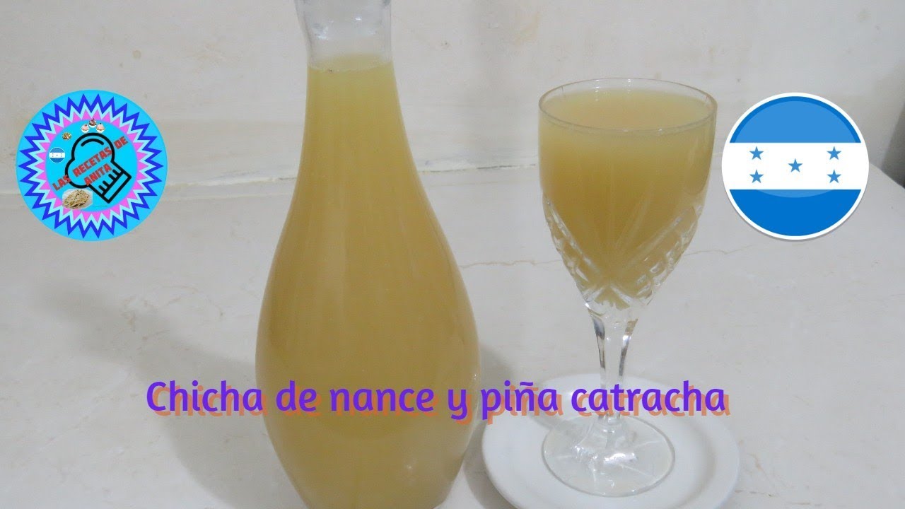 chicha de nance y piña catracha, las recetas de amita - YouTube