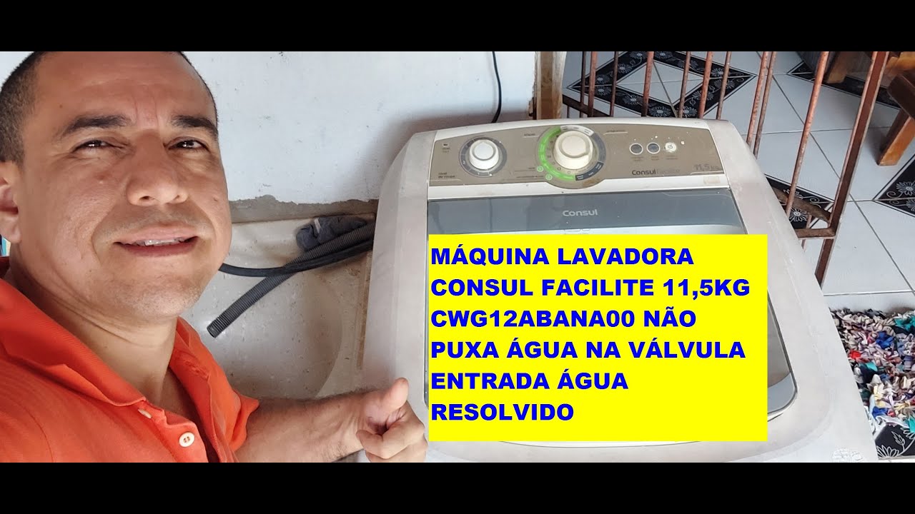 MÁQUINA LAVADORA CONSUL FACILITE 11,5KG CWG12ABANA00 NÃO PUXA ÁGUA NA ...