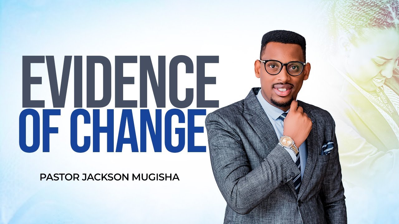 PART 3 EVIDENCE OF CHANGE with PASTOR JACKSON MUZIGURA || LE 16 Feb ...