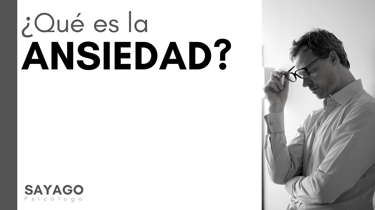 ¿QUÉ ES LA ANSIEDAD? : Causas, síntomas y tratamientos. - YouTube