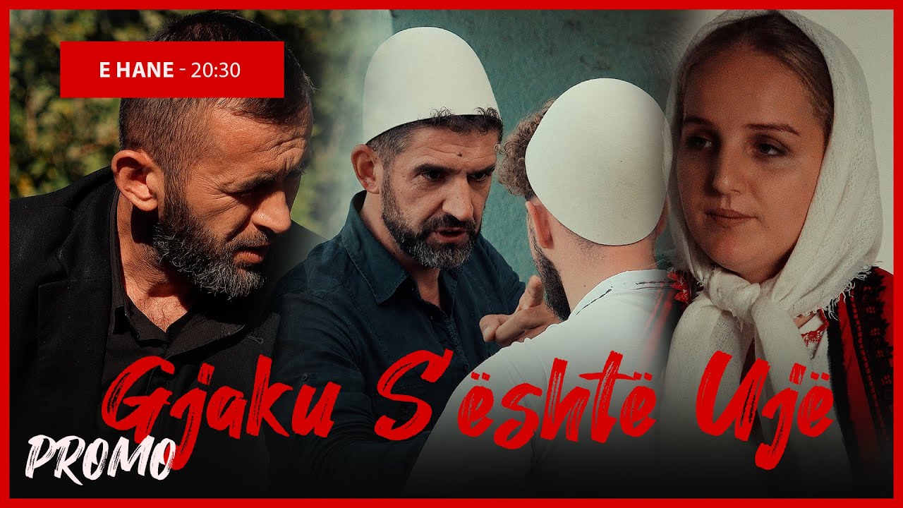 Promo - Gjaku S'është Ujë - Episodi 6 (Traditat Shqiptare) - YouTube