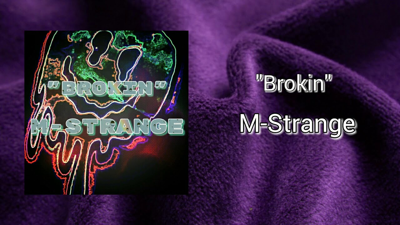 "Brokin" ~ M-Strange (Official Audio) - YouTube