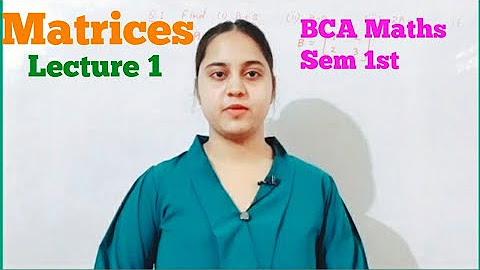 BCA 1st Sem maths Matrices - YouTube
