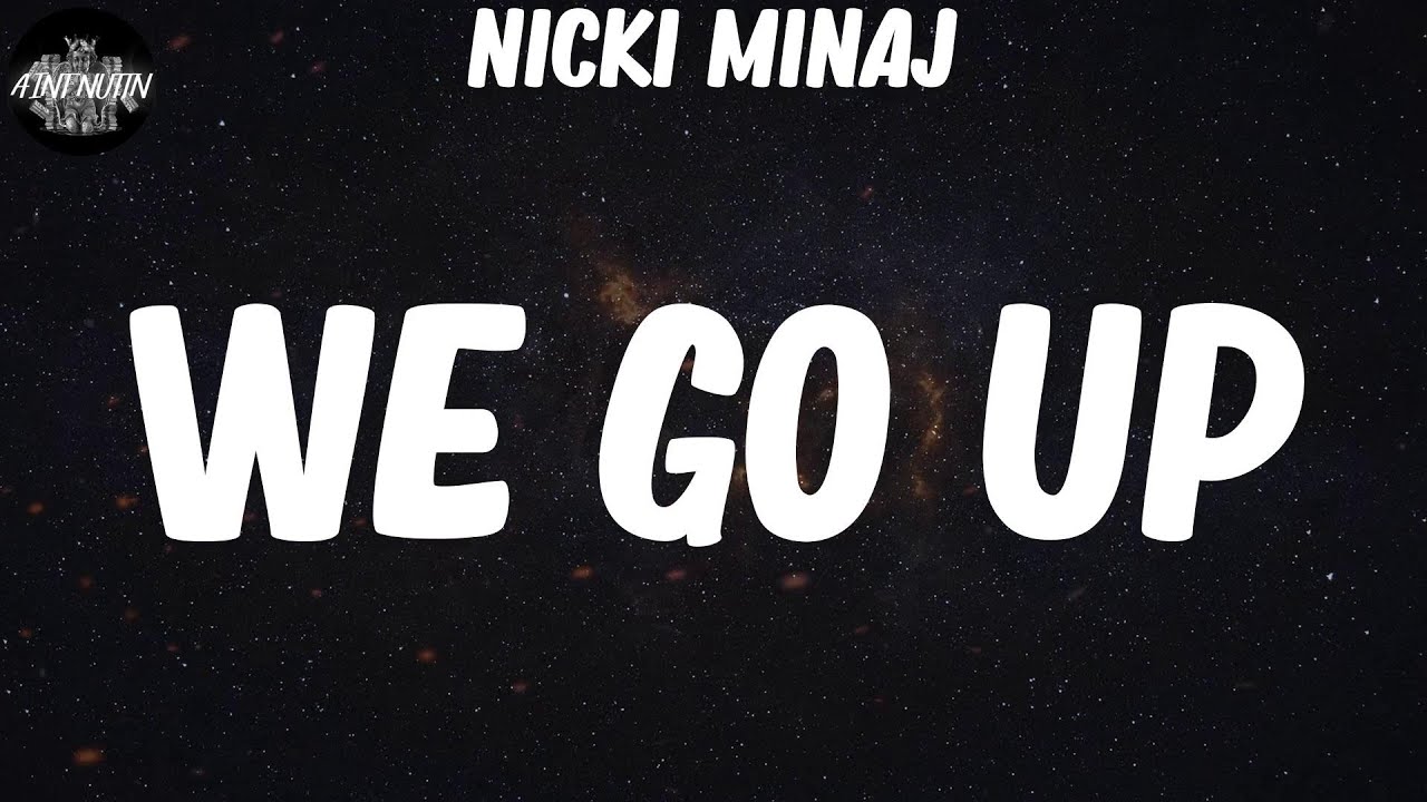 Nicki Minaj - We Go Up (Lyric Video) - YouTube