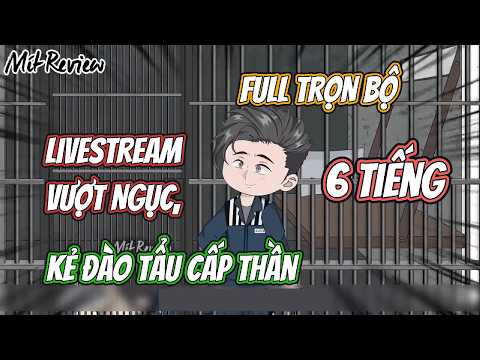 FULL TRỌN BỘ | Livestream Vượt Ngục, Kẻ Đào Tẩu Cấp Thần | Mít Review
