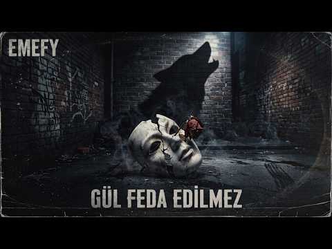 EMEFY - Gül Feda Edilmez