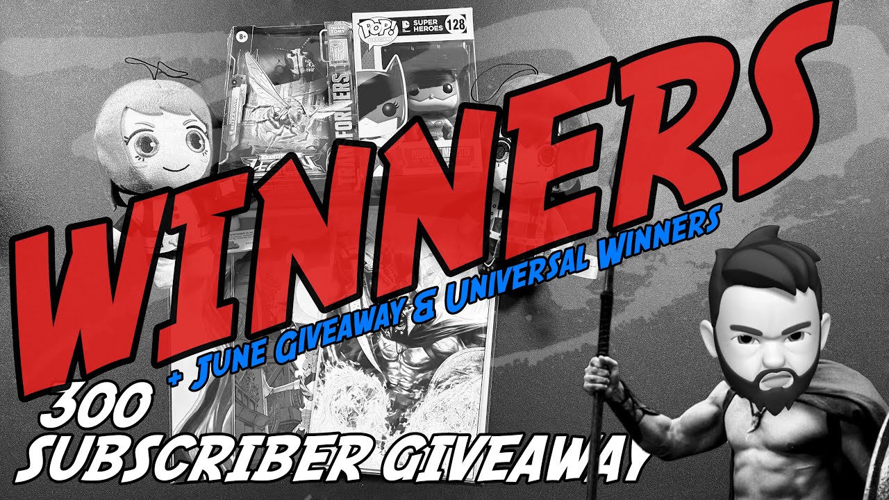 GIVEAWAY WINNERS - 300, June, and Universal - Did you win anything ...