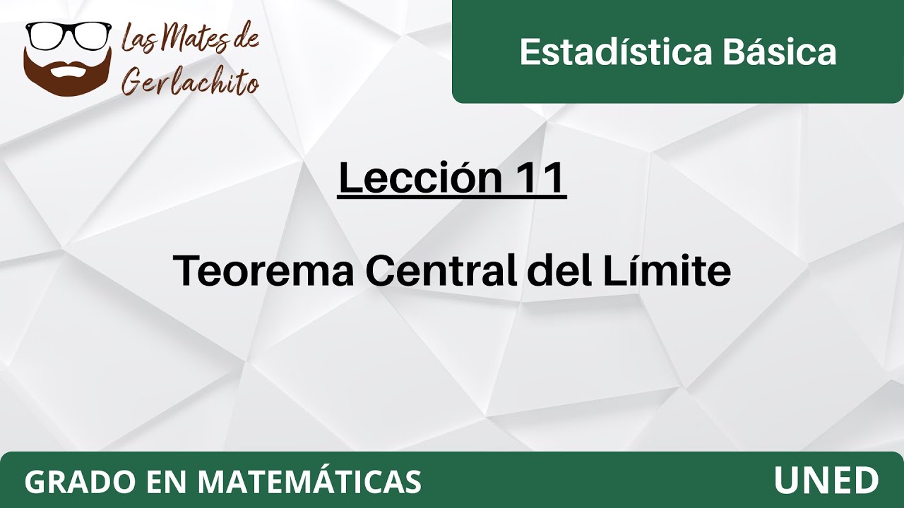 Lección 11 - Teorema Central del Límite | Estadística Básica | UNED ...