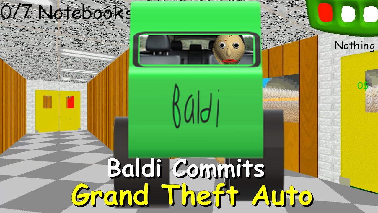 Baldi Commits Grand Theft Auto - Baldi's Basics Mod - YouTube