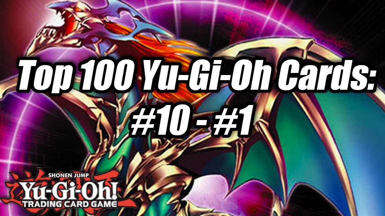 The Top 100 Yu-Gi-Oh! Cards of All Time! | #10-#1 - YouTube