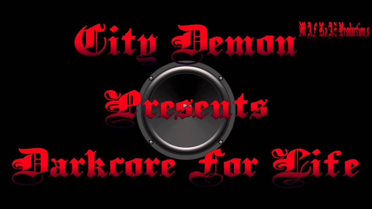 City Demon - Darkcore For Life - YouTube