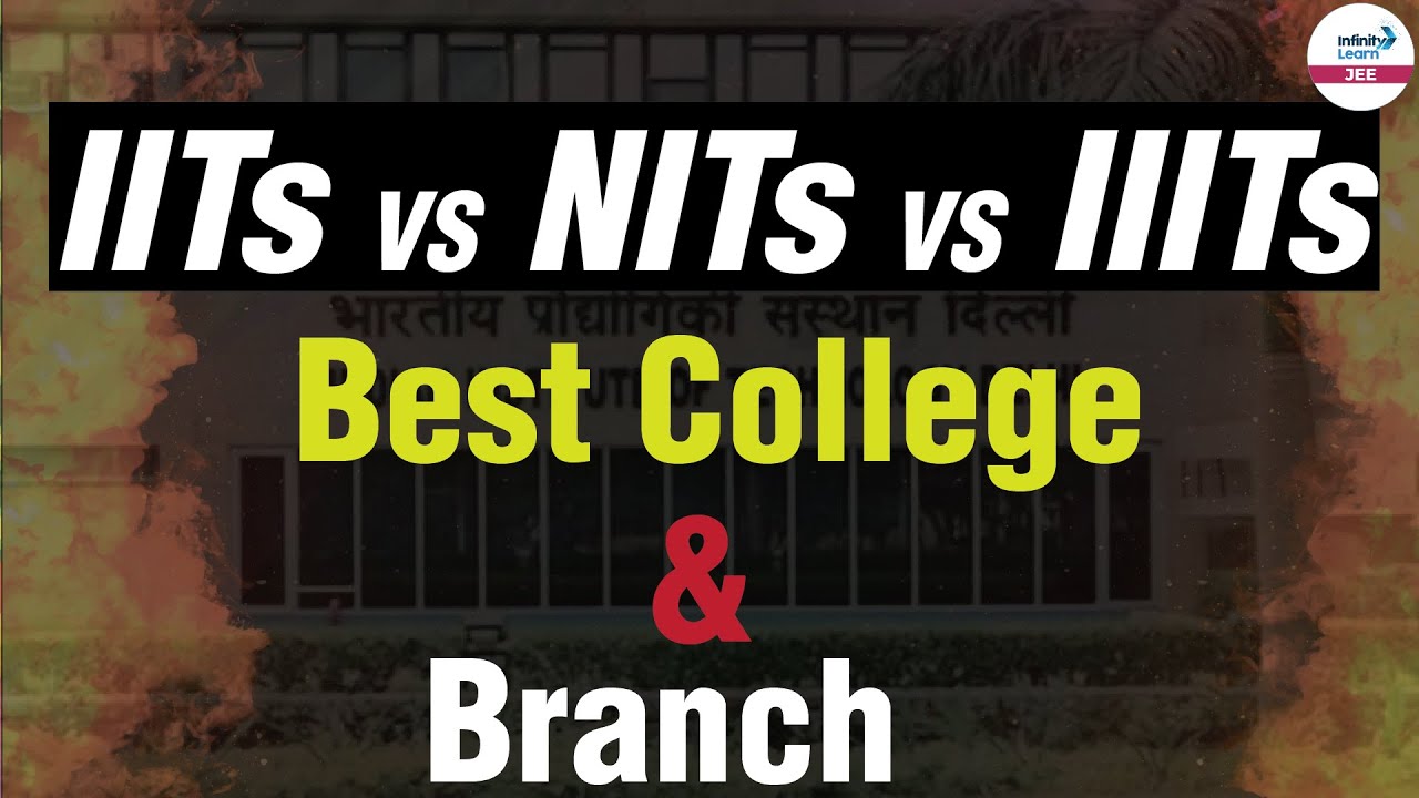 IITs vs NITs vs IIITs || Best college & Branch To Choose || Infinity ...