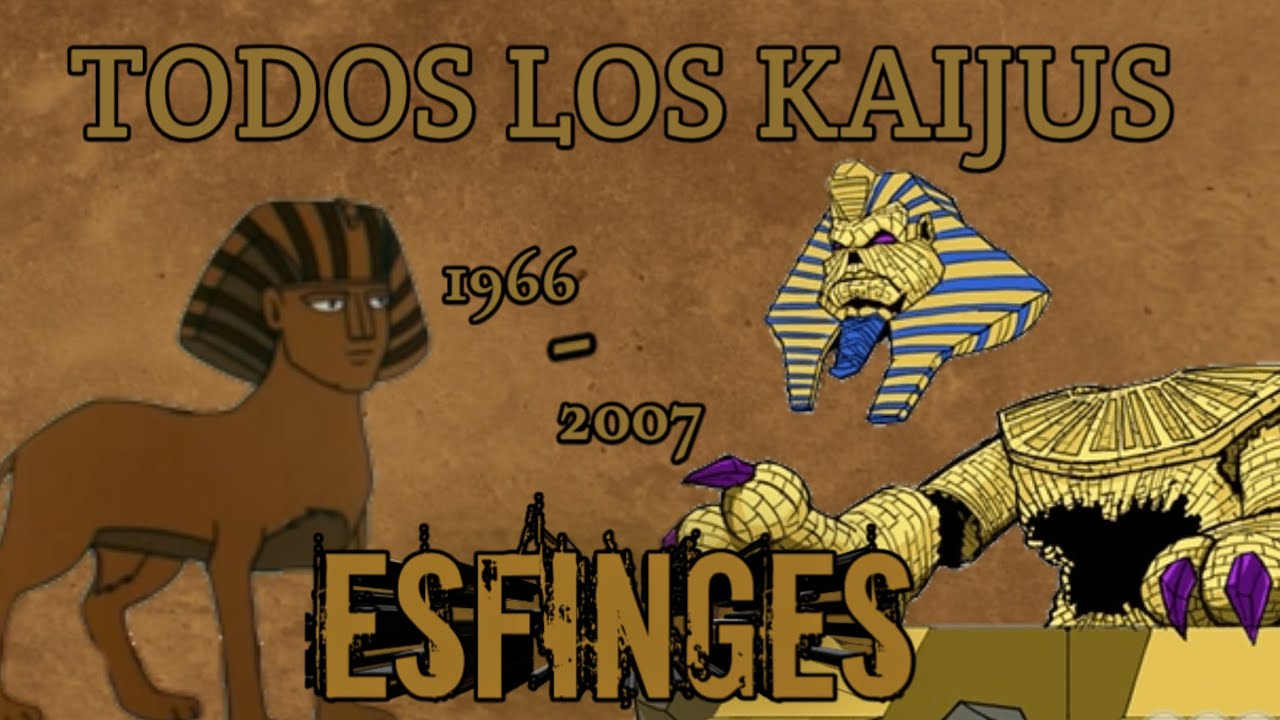 KAIJUS ESFINGES desde (1966 - 2007) - YouTube