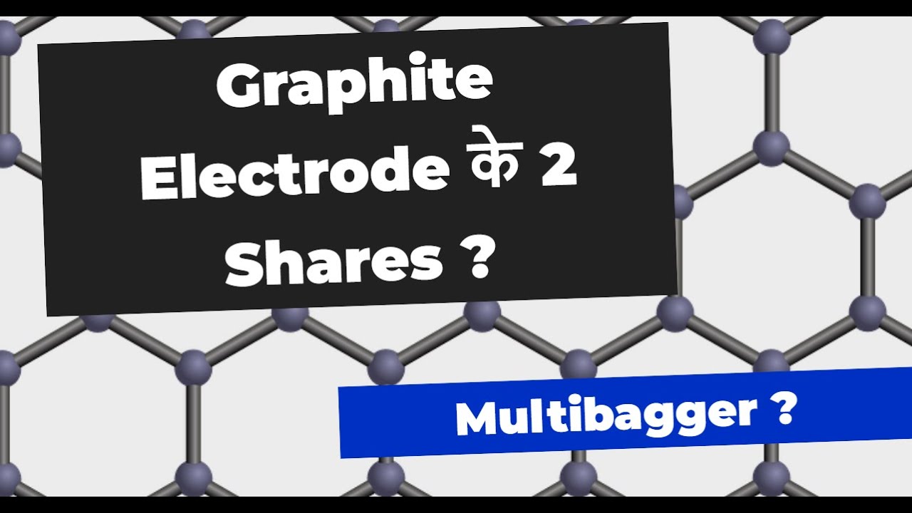 Graphite Electrode Stocks | HEG Share News | Graphite India Share News ...