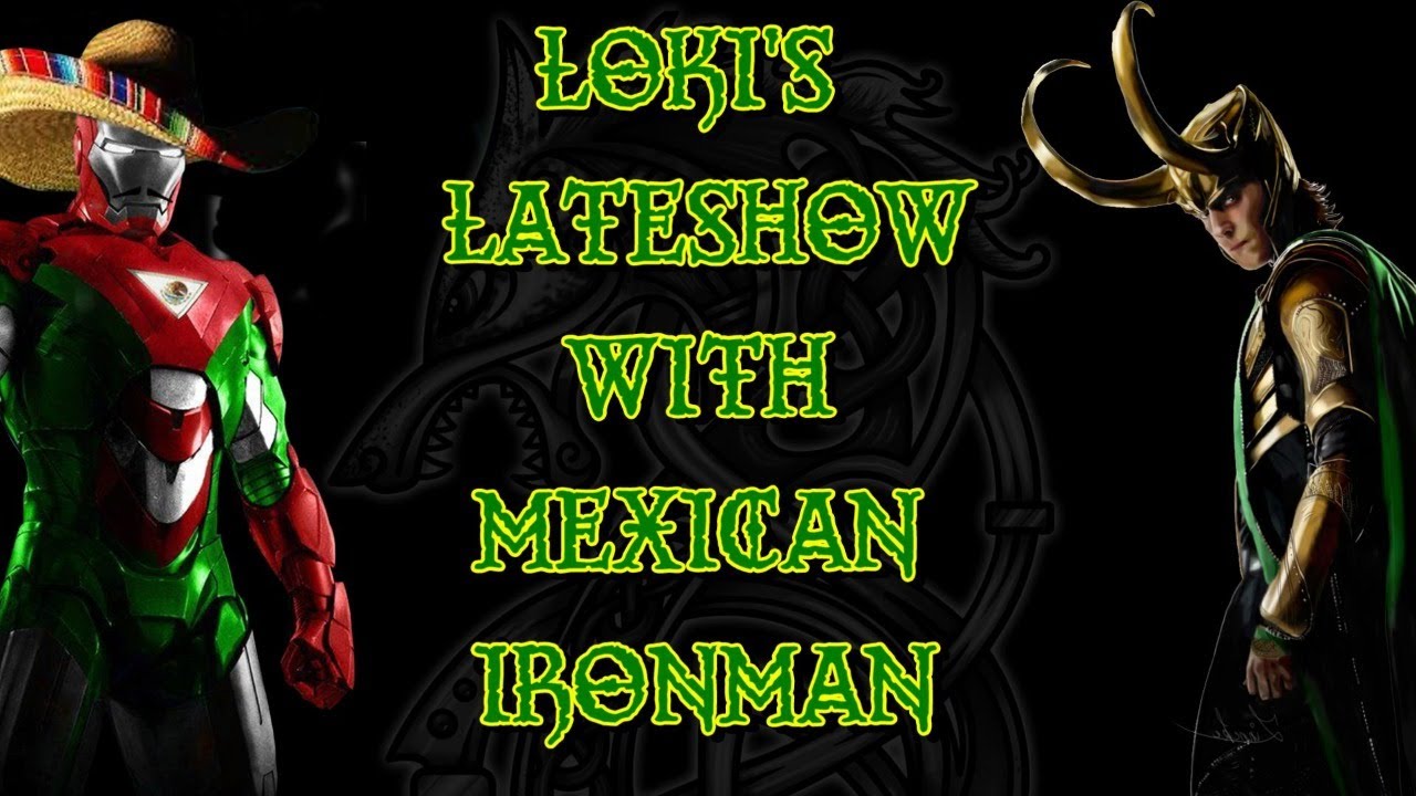 LOKI'S LATE SHOW WITH MEXICAN IRONMAN - YouTube