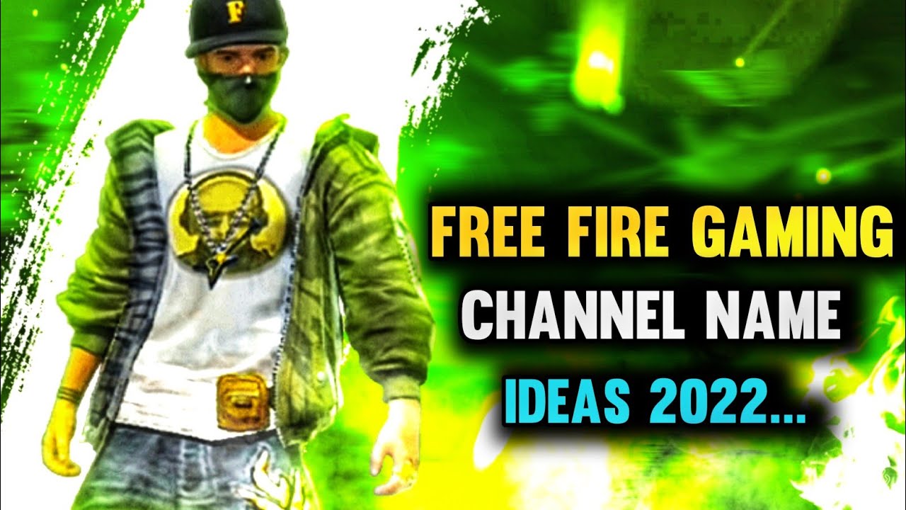 Top 10 Free Fire Unique Gaming Channel Name Ideas 2022 | Gaming Youtube ...