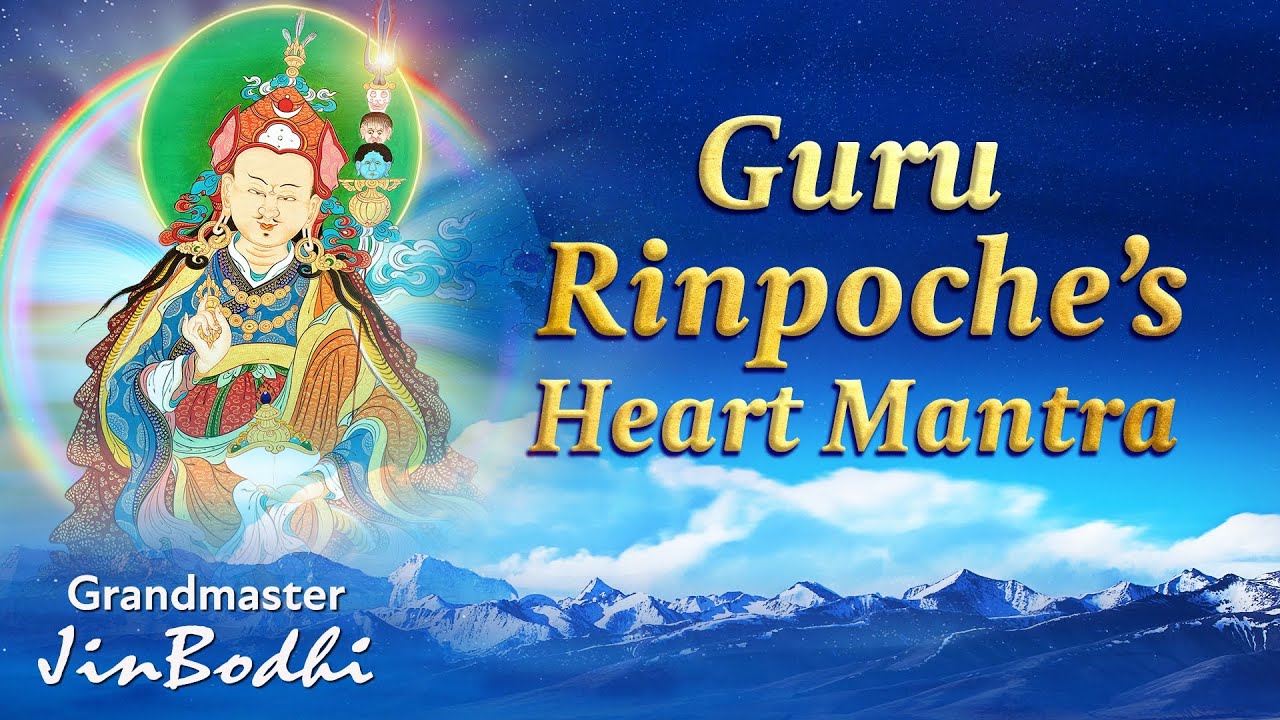 Guru Rinpoche’s Heart Mantra | Sung by Grandmaster JinBodhi (Second ...