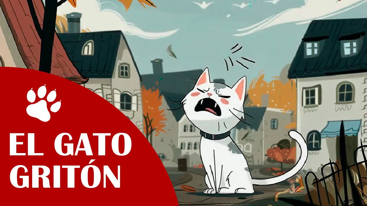 El Gato Gritón - Cuentos Infantiles Cortos - YouTube