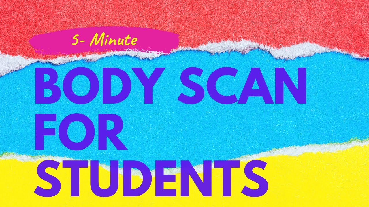 5 minute Body Scan for Students - YouTube