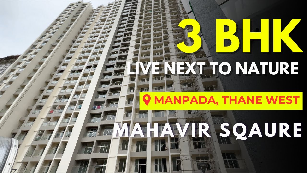 Live Next to Nature at Mahavir Square Manpada, Thane West | 3 BHK Ready ...