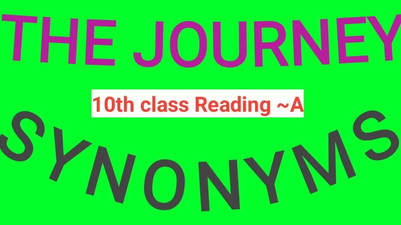 THE JOURNEY 10TH CLASS UNIT 3 READING A SYNONYMS YouTube the-journey-10th-class-unit-3-reading-a-synonyms-youtube