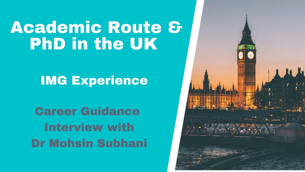 Academic route & PhD in the UK – An IMG Experience. - YouTube